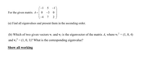 Solved For The Given Matrix A A Find All Chegg Com
