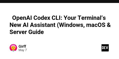 🚀openai codex cli your terminal s new ai assistant windows macos