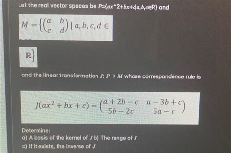 solved let the real vector spaces be p {ax∧2 bx c∣a b c∈r}