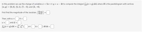 Solved In This Problem We Use The Change Of Variables Chegg