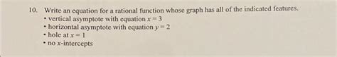 Solved Write An Equation For A Rational Function Whose Chegg