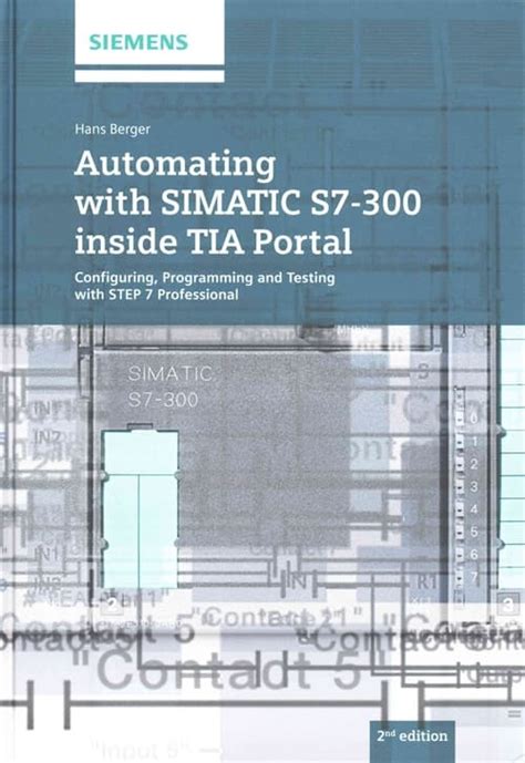 Automating With Simatic S7 300 Inside Tia Portal Hans Berger 9783895784439 Cdon