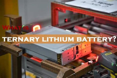 What Is Ternary Lithium Battery Tycorun Energy