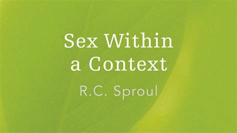 The Sexual Revolution By R C Sproul From Sex Within A Context