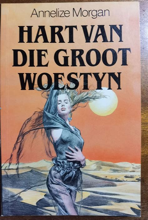 Hart Van Die Groot Woestyn Deur Annelize Morgan Bakgat Books