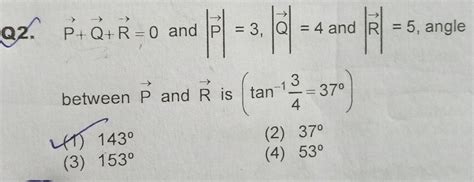 [answered] q2 p q r 0 and p 3 q p 9 between p and r is tan 1 143 3 153
