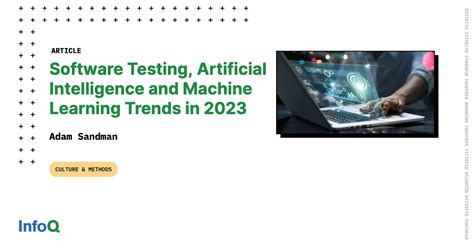Software Testing Artificial Intelligence And Machine Learning Trends In 2023 Infoq