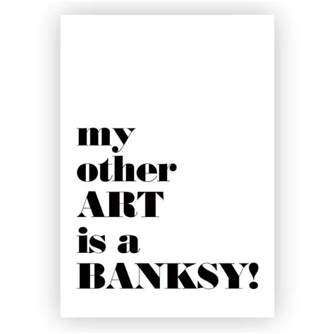 My Other Art Is A Banksy Print Green Door Decor