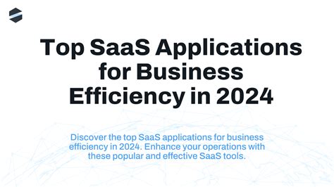 Top Saas Applications For Business Efficiency In 2024