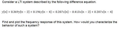 Solved Consider A LTI System Described By The Following Chegg
