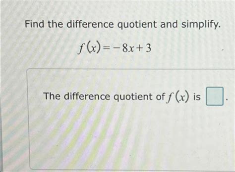 Solved Find The Difference Quotient And Chegg