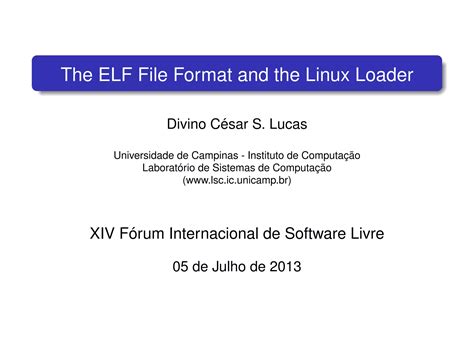 FISL XIV The ELF File Format And The Linux Loader PPT