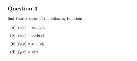 Solved Question 3find Fourier Series Of The Following
