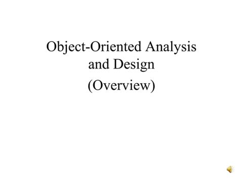 Object Oriented Analysis And Design Overview Ppt
