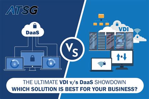 vdi vs daas best business solution comprehensive showdown yourbusiness