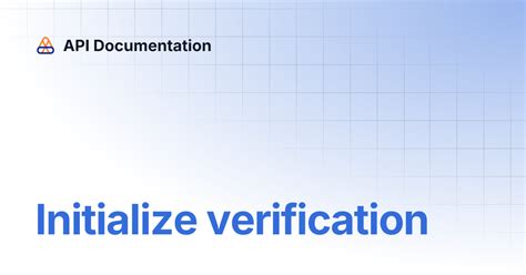 Initialize Verification Api Documentation