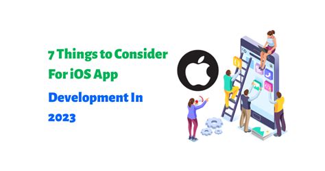 7 things to consider for ios app development in 2023 adlibweb