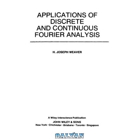 دانلود کتاب Applications Of Discrete And Continous Fourier Analysis بلیان