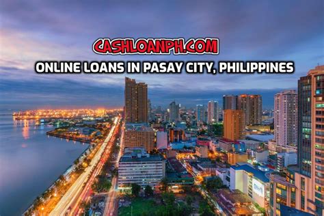 Online Loans In Pasay City Philippines