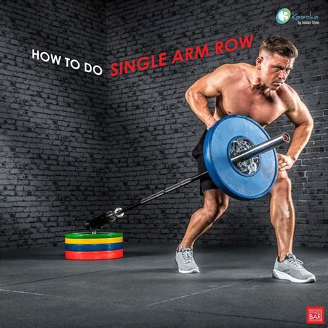 A Man Holding A Barbell With The Words How To Do Single Arm Row