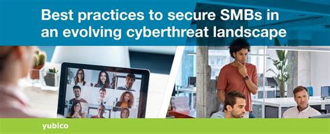 Best Practices To Secure Smbs In An Evolving Cyberthreat Landscape Yubico