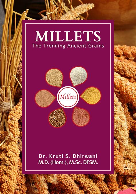 Millets The Trending Ancient Grains Book By Dr Kruti Dhirwani