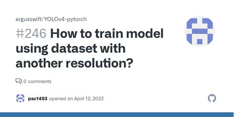How To Train Model Using Dataset With Another Resolution Issue Argusswift YOLOv