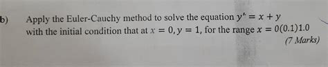 solved b apply the euler cauchy method to solve the