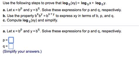 Solved Use The Following Steps To Prove That Log B Xy Chegg