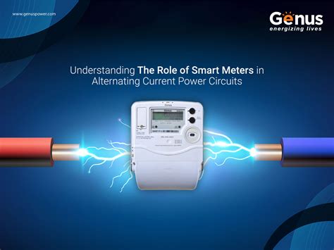 Understanding The Role Of Smart Meters In Alternating Current Power Circuits