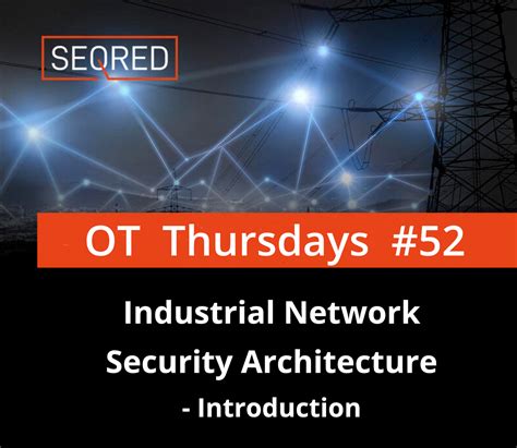Industrial Network Security Architecture Introduction SEQRED