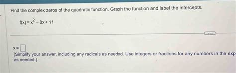Solved Find The Complex Zeros Of The Quadratic Function Graph The Function And Label The