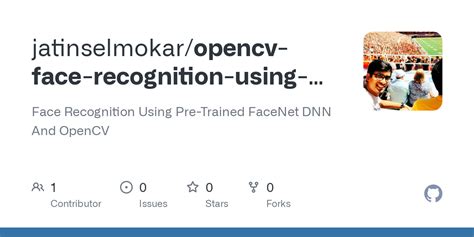 GitHub Jatinselmokar Opencv Face Recognition Using Facenet Dnn Face Recognition Using Pre