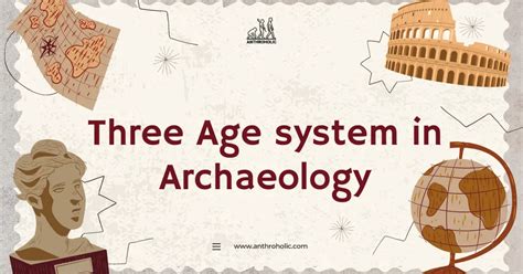 Three Age System In Archaeology Anthroholic