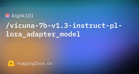 Aspik Vicuna B V Instruct Pl Lora Adapter Model Hugging Face