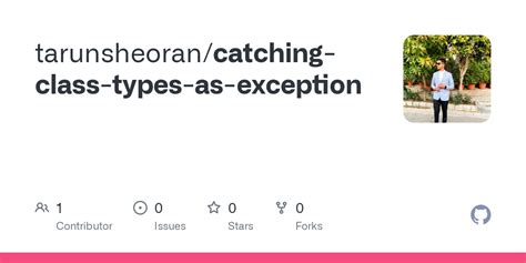 Github Tarunsheorancatching Class Types As Exception