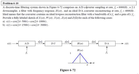 Problem 6 10 A Discrete Time Filtering System Shown