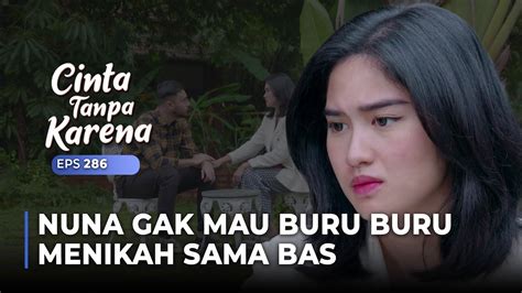 MASIH RAGU! Nuna Tak Ingin Buru Buru Menikah Dengan Bas | CINTA TANPA KARENA | EPS 286 (3/5 ...