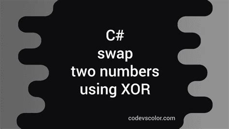 c program to swap two numbers using xor codevscolor