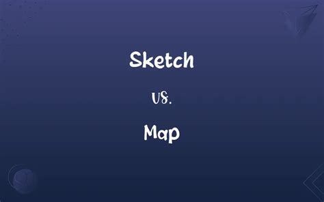 Sketch Vs Map Whats The Difference