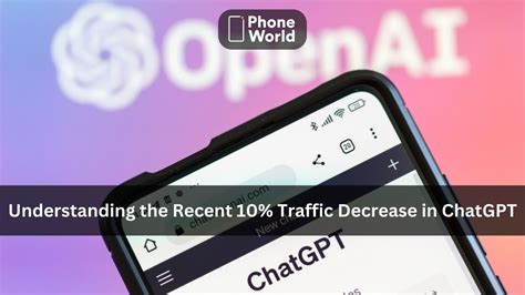 understanding the recent 10 traffic decrease in chatgpt