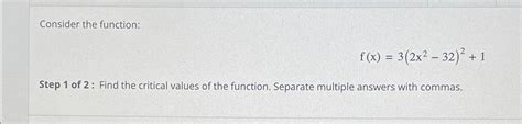 Solved Consider the function:f(x)=3(2x2-32)2+1Step 1 ﻿of 2 | Chegg.com