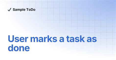 User Marks A Task As Done Sample Todo