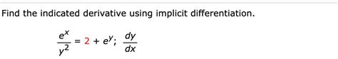 Solved Find The Indicated Derivative Using Implicit
