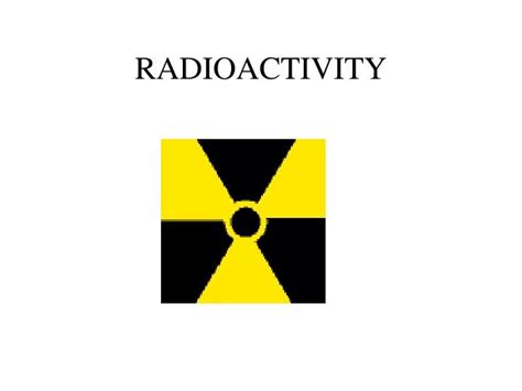 PPT RADIOACTIVITY PowerPoint Presentation Free Download ID 2151584
