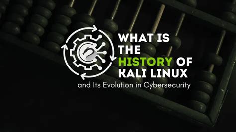 The History Of Kali Linux And Its Evolution In Cybersecurity Web Asha Technologies