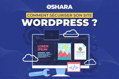 comment sécuriser son site wordpress oshara