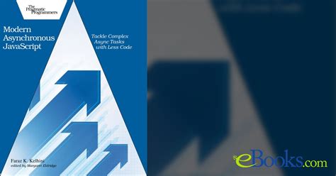 Modern Asynchronous Javascript By Faraz K Kelhini Ebook