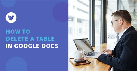 How To Delete A Table In Google Docs Wordable