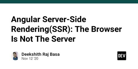 angular server side rendering ssr the browser is not the server dev